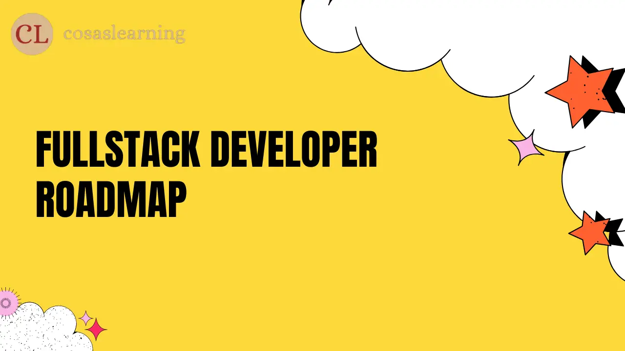 Fullstack Developer Roadmap - Cosas Learning